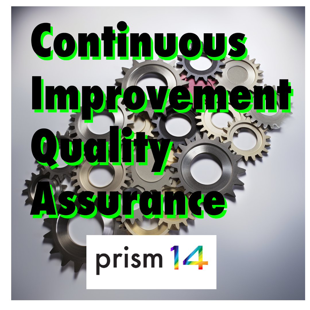 Continuous Improvement & Quality Assurance • prism14.com